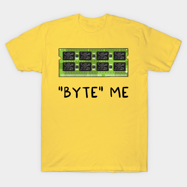 BYTE me - Pun - T-Shirt | TeePublic